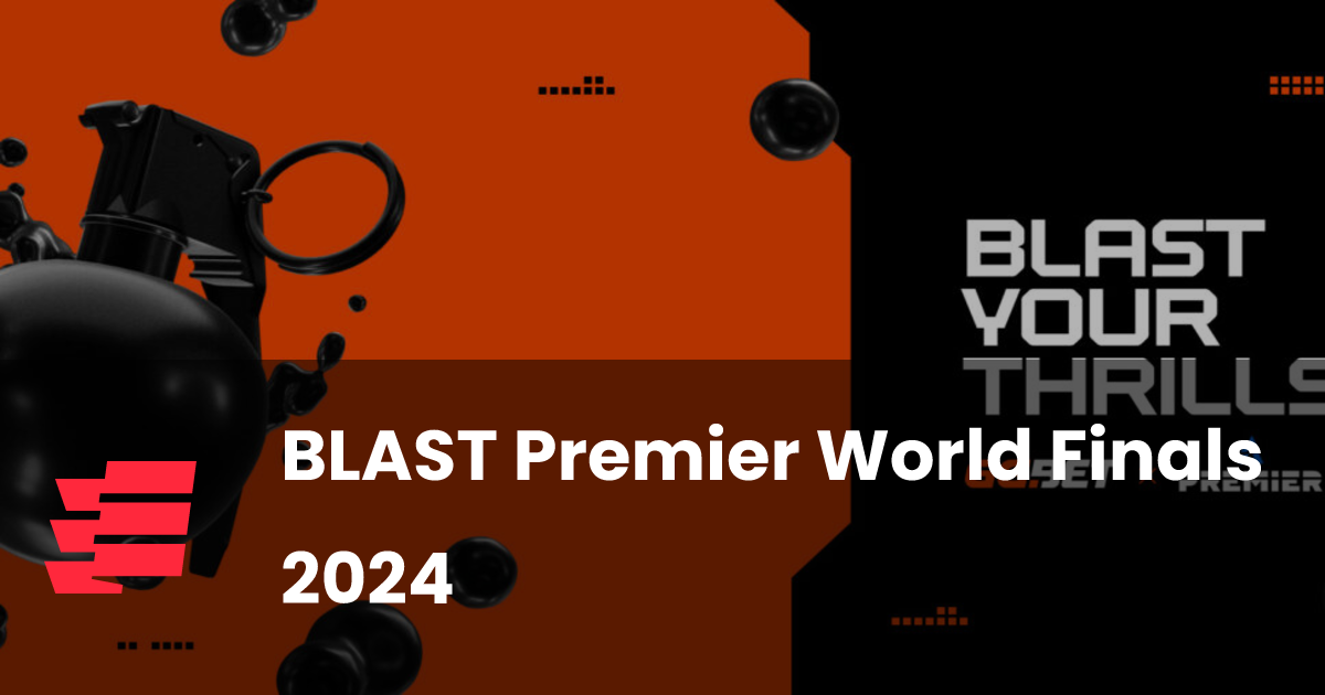 BLAST Premier World Finals 2024 | Full event details, schedule, news, and more